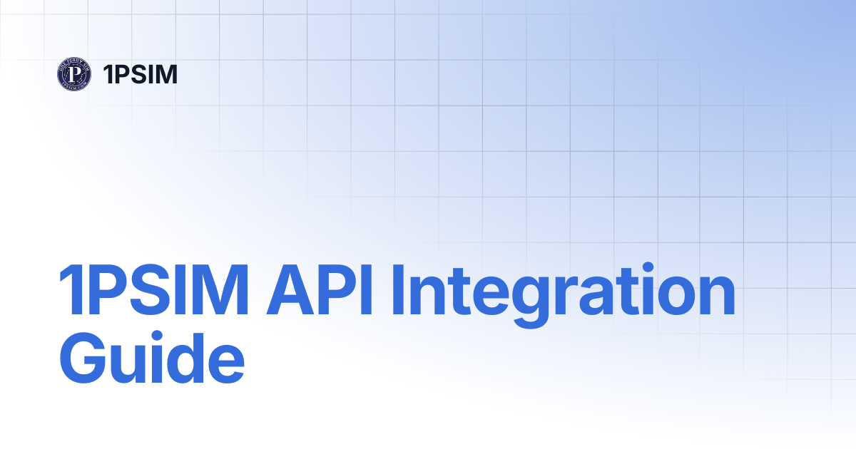 1PSIM API Integration Guide | 1PSIM
